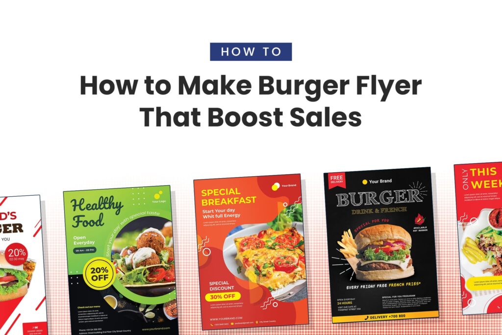 How to Make A Burger Flyer That Boost Sales - UI Creative